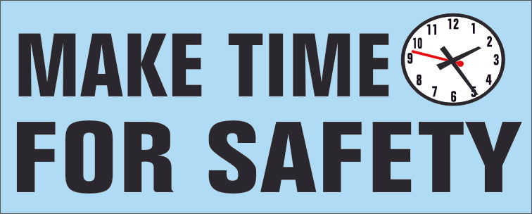 Make Time For Safety - Safety Banner | SBL-416 | Rutke Signs Home of ...