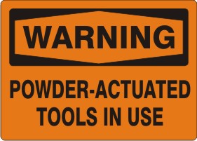 Warning Powder-Actuated Tools In Use Signs | W-9673 | Rutke Signs Home ...